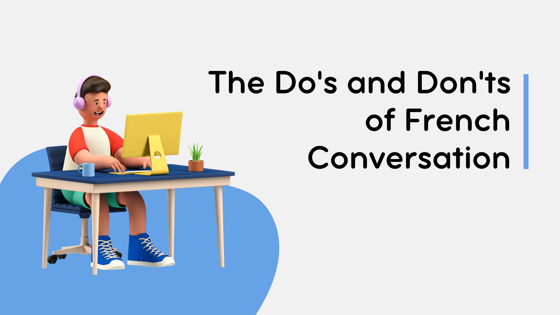 The Do's and Don'ts of French Conversation - Upgrade InfoTech - Favefy ...